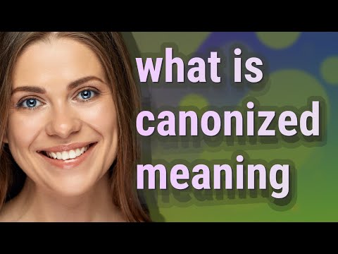 Canonized | meaning of Canonized