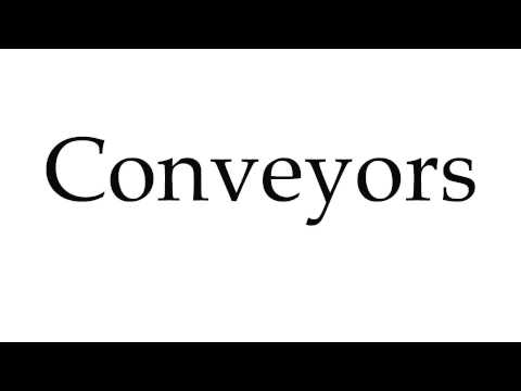 How to Pronounce Conveyors