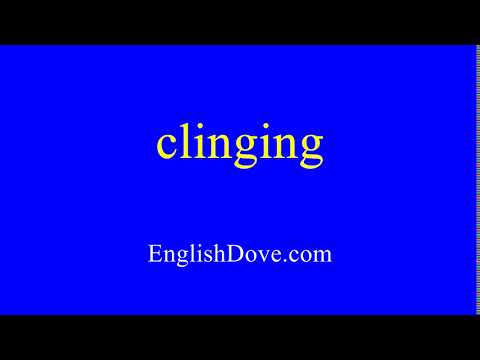 How to pronounce clinging in American English.