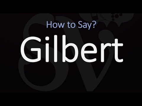 How to Pronounce Gilbert? (CORRECTLY)