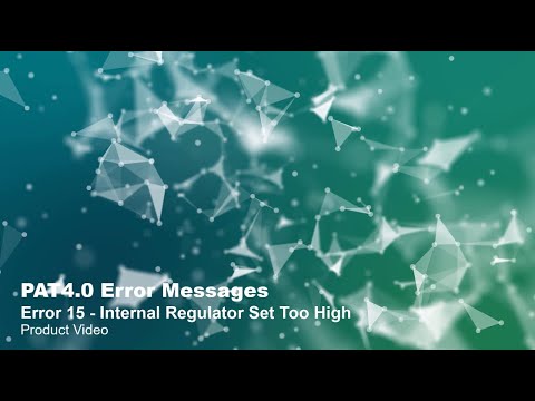PAT4.0 Error Messages: Error 15 – Internal Regulator Set Too High