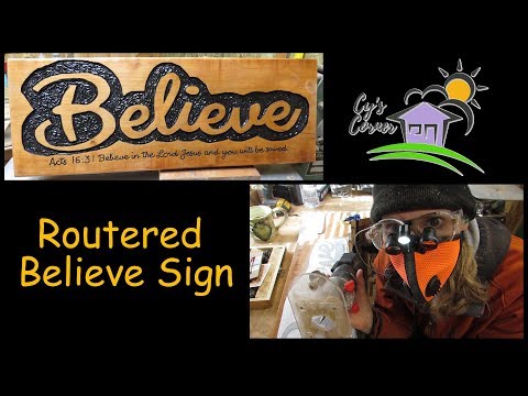 Routered Believe Sign – Cy's Corner