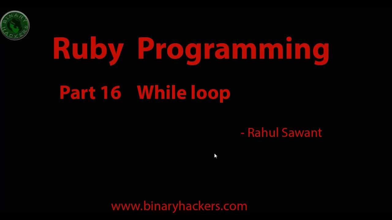 Ruby Programming Part 16 (While Loop)