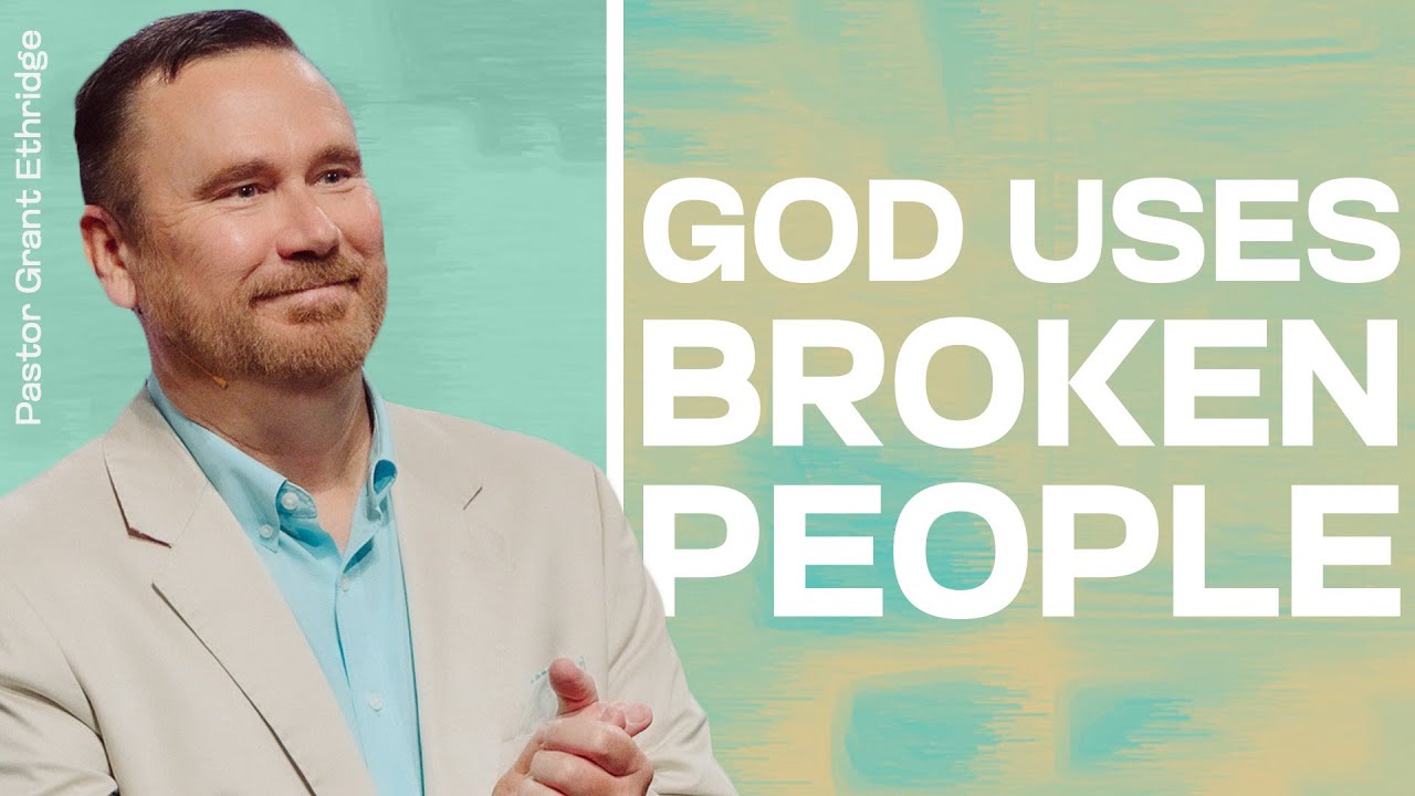 God Uses Broken People | Pastor Grant Ethridge | Liberty Live Church