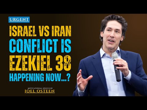SHOCKING: ISRAEL, IRAN, And The EZEKIEL Prophecy Happening NOW| Joel Osteen Motivational Sermon