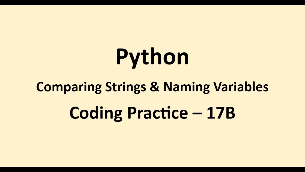 Coding Practice 17B || Comparing Strings & Naming Variables || Python || NxtWave || CCBP