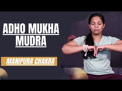 Adho Mukha Mudra | Gayatri Mudra | Activates Manipura Chakra | Good digestion | Gangothri Yogini