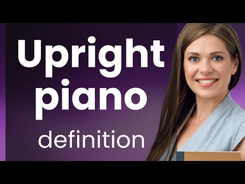Upright piano β’ what is UPRIGHT PIANO definition
