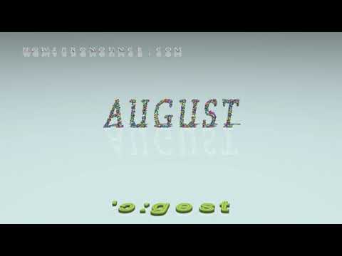 august - pronunciation + Examples in sentences and phrases