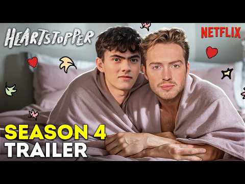 Heartstopper Season 4 Trailer (2025): FINAL CHAPTER