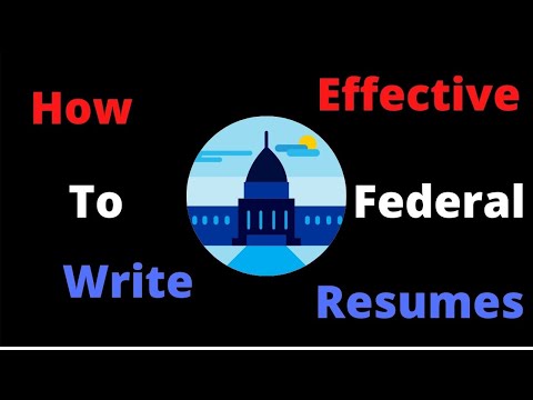 Applying for Federal Jobs (part 2) - writing effective federal resumes