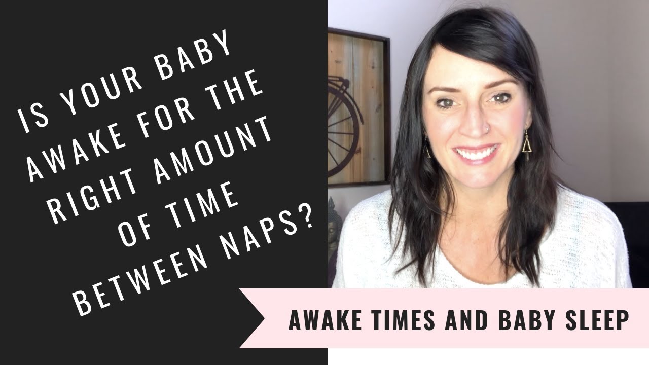 How long should babies be awake between naps?