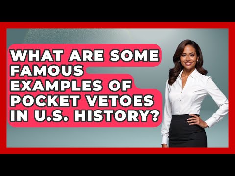 What Are Some Famous Examples of Pocket Vetoes in U.S. History? | Inside the Legislative Branch