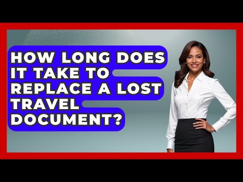 How Long Does It Take To Replace A Lost Travel Document? - US Citizenship Immigration Guide