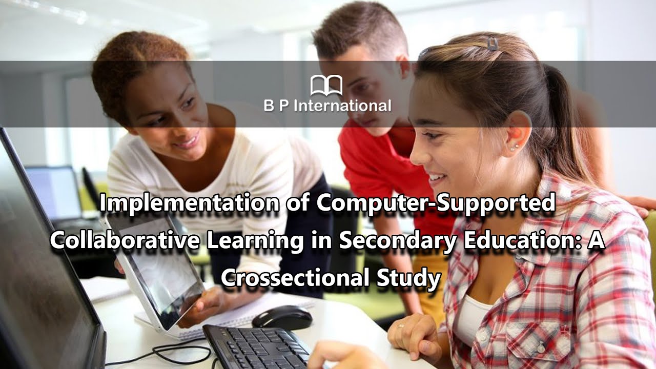 Implementation of Computer Supported Collaborative Learning in Secondary Education