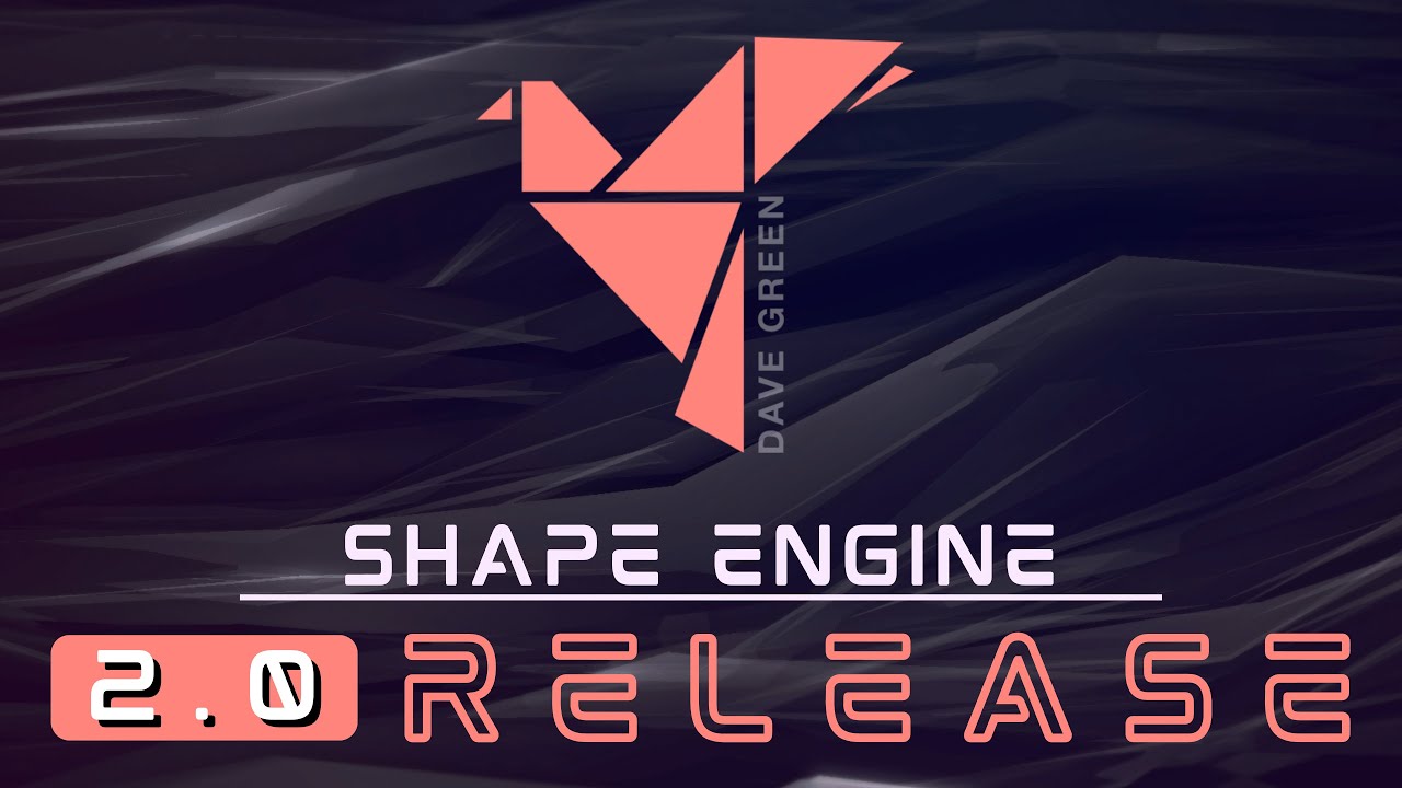 Shape Engine - 2.0 Release