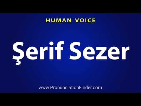 How To Pronounce Serif Sezer