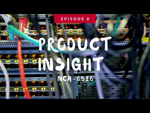 Product Insight Episode 8: NCA-6520 Built with 3rd Gen Intel® Xeon® Scalable Processor