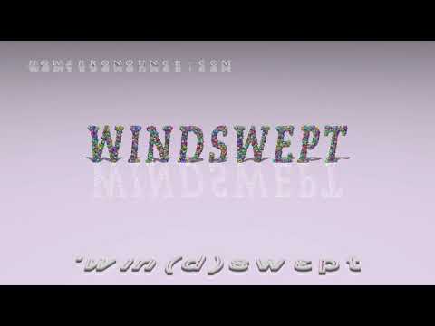 windswept - pronunciation + Examples in sentences and phrases