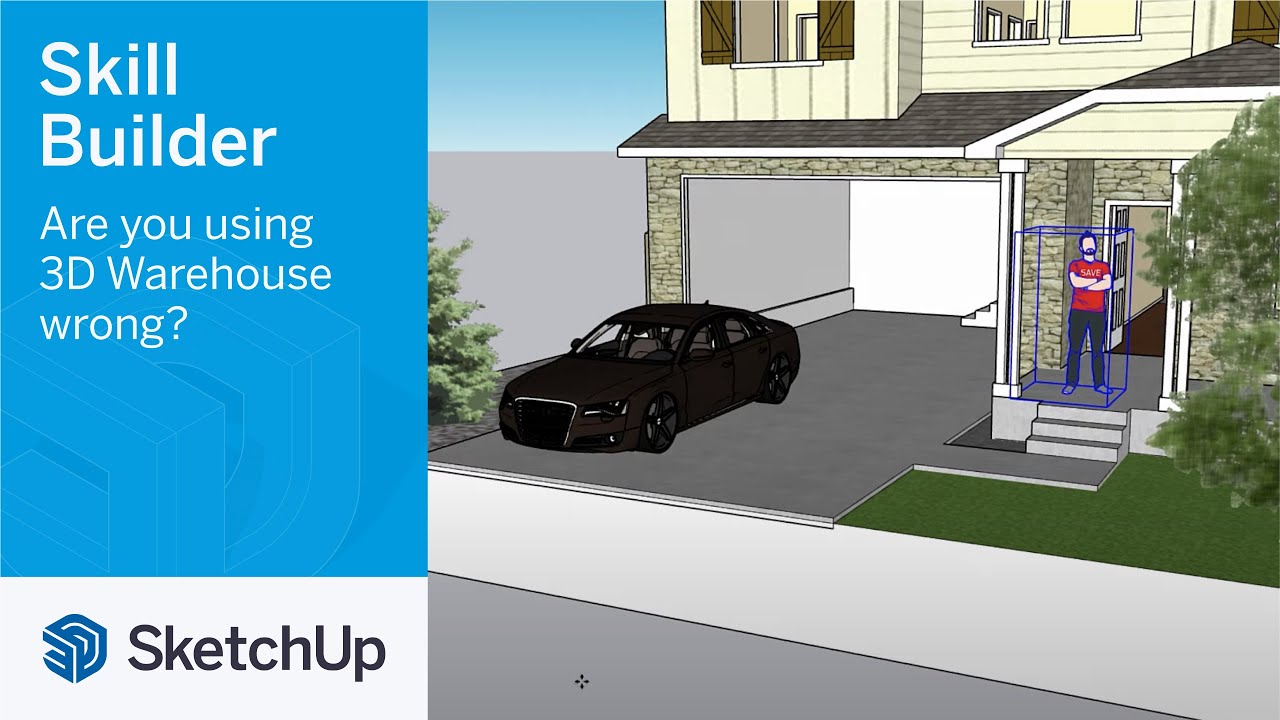 Are you using 3D Warehouse wrong? Skill Builder