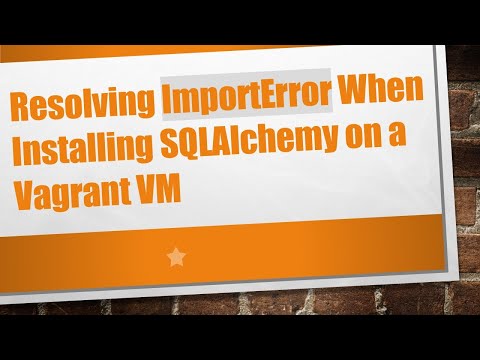 Resolving ImportError When Installing SQLAlchemy on a Vagrant VM