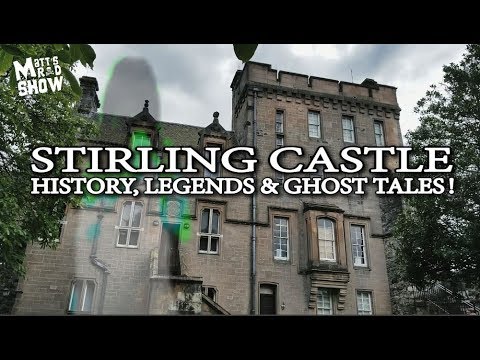 Stirling Castle – History, Legends & Ghost Tales – TheVirtualTour