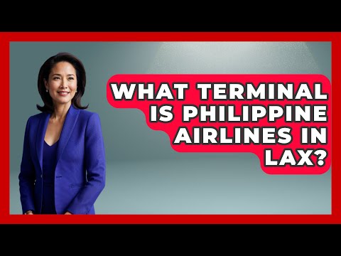 What Terminal Is Philippine Airlines In LAX? - Air Traffic Insider