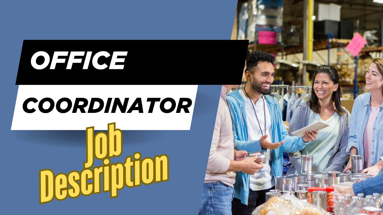 Job description of Office Coordinator - Role, Responsibilities & Skills