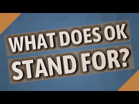 What does OK stand for?