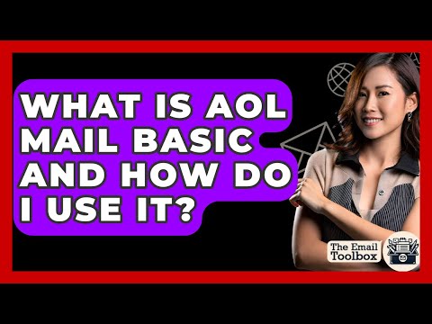 What Is AOL Mail Basic And How Do I Use It? - TheEmailToolbox.com
