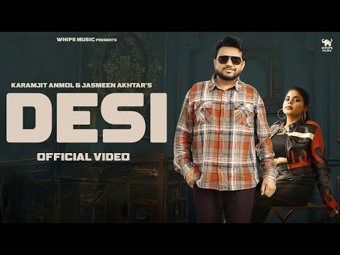 Desi ( Official Video ) : Karamjit Anmol | Jasmeen Akhtar | New Punjabi songs 2025 | Whips Music