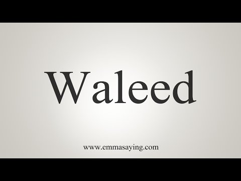 How To Say Waleed