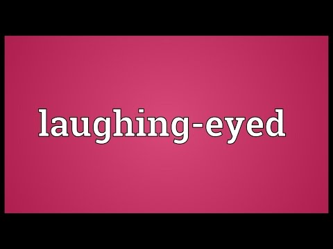 Laughing-eyed Meaning