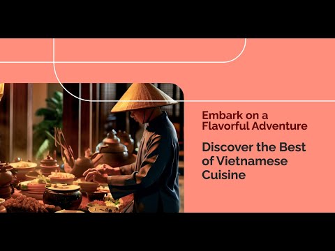 Exploring the Delectable Delights of Vietnam: A Gastronomic Journey