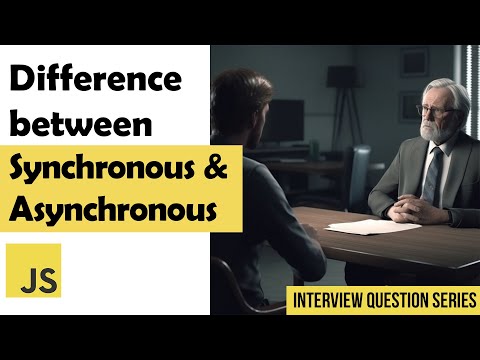 Difference between Synchronous & Asynchronous | JS Interview Question