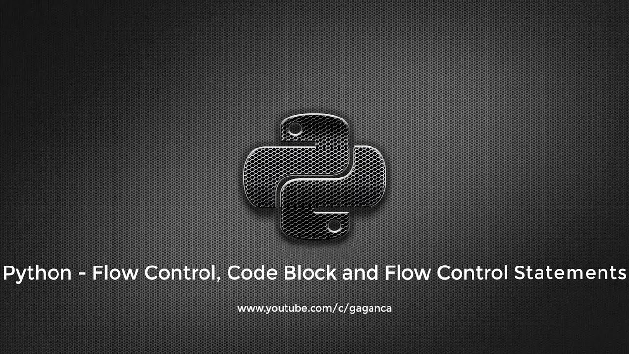 05-Python-Flow Control, Code Block and Flow Control Statements