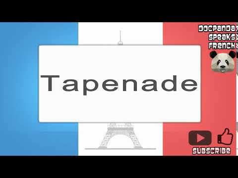 Tapenade - How To Pronounce - French Native Speaker