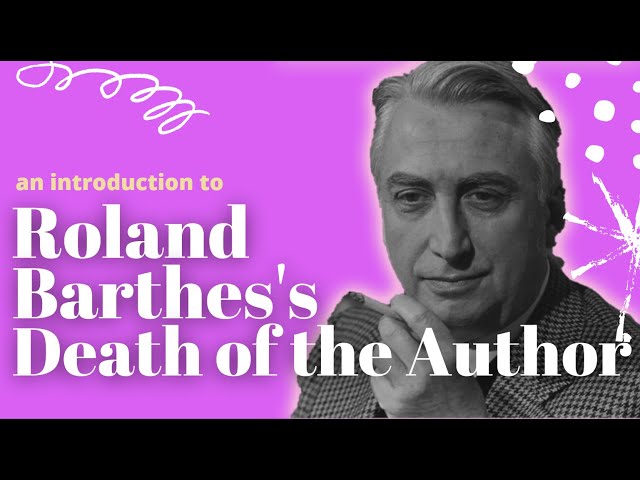 Understanding Roland Barthes's 'Death of the Author': Intentionalism ...