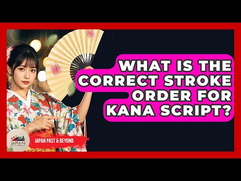 What Is The Correct Stroke Order For Kana Script? - Japan Past and Present