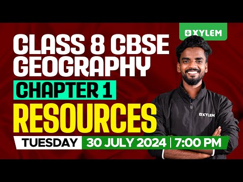 Class 8 CBSE Geography | Chapter 1 - Resources | Xylem Class 8 CBSE
