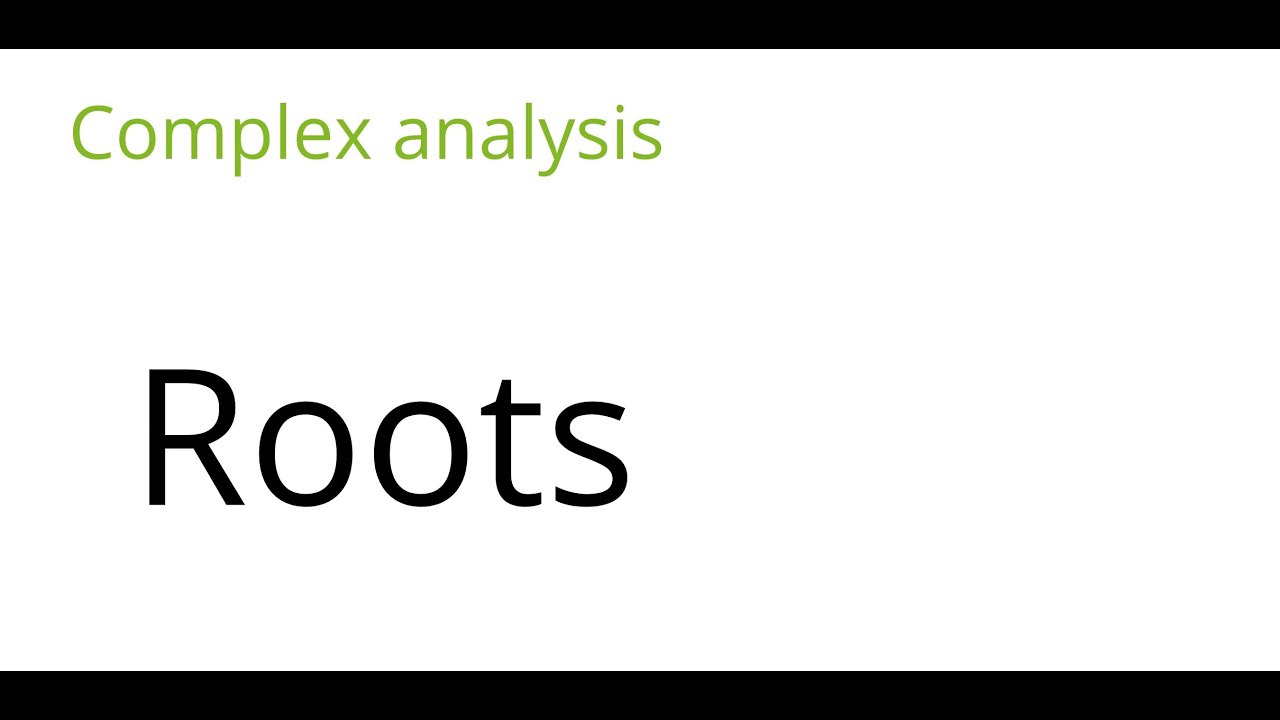 Complex analysis: Roots