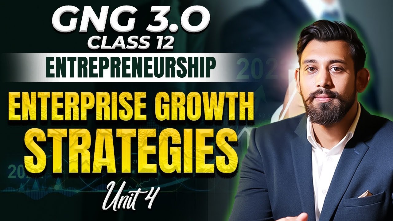 Enterprise Growth Strategies | Unit 4 | Entrepreneurship | Class 12 | Easiest One shot 🔥 🔥
