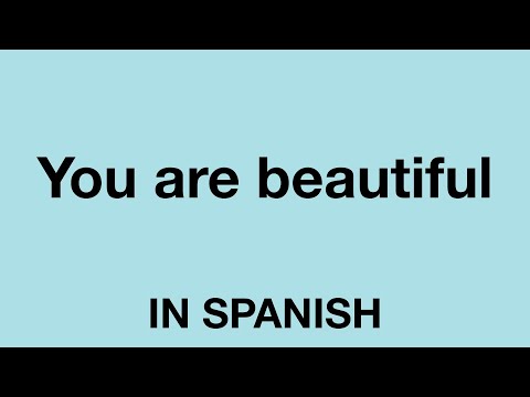 How To Say (You are beautiful) in Spanish