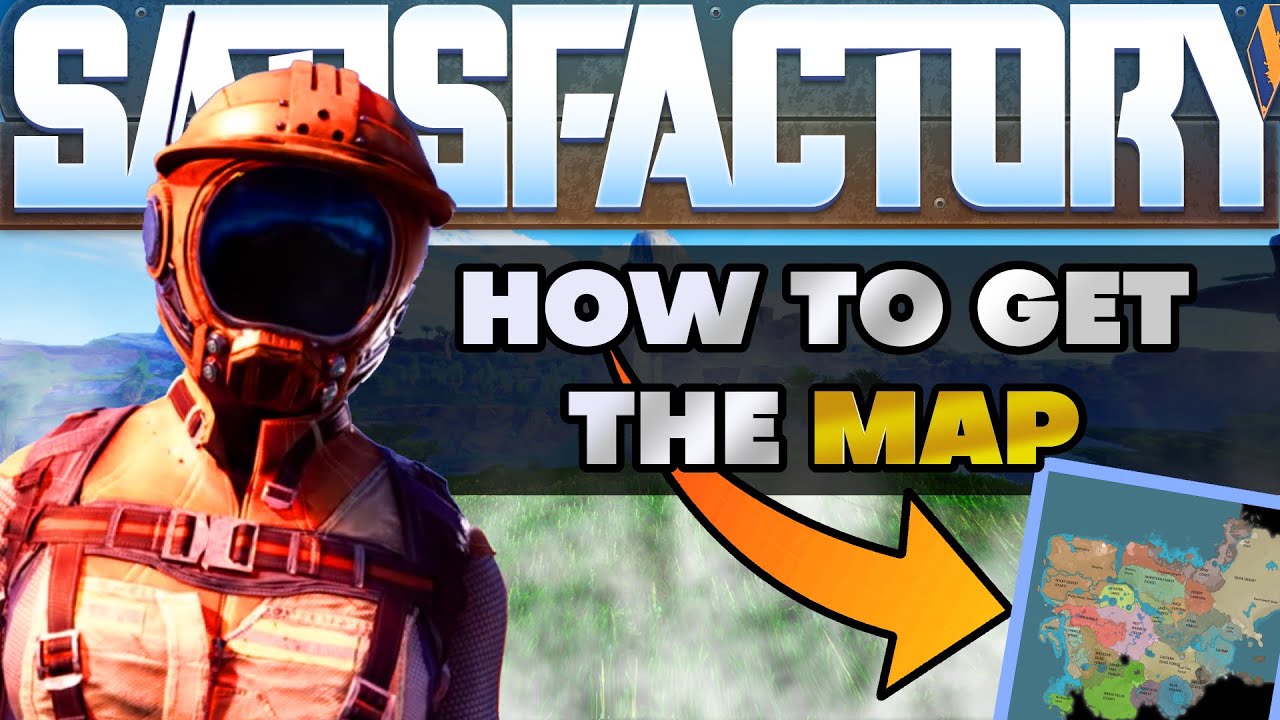 Satisfactory: How To Get The Map (2021)...