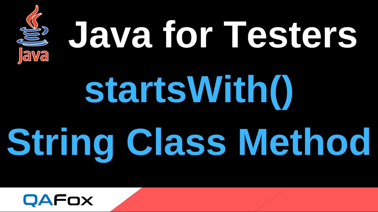 Java for Testers - Part 107 - startsWith() String Method