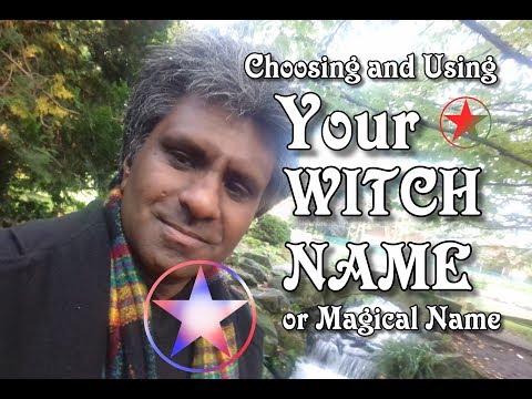 Choosing and using your Witch name or magical name
