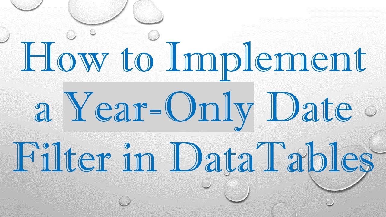 How to Implement a Year-Only Date Filter in DataTables