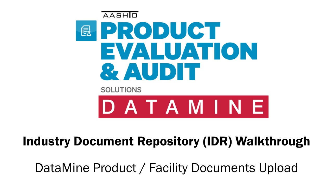 DataMine Walkthrough -  Industry Document Repository (IDR) - DataMine Product / Facility Doc Upload