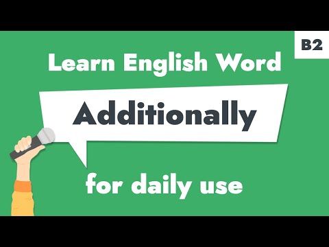 #003 – "Additionally" | Learn B2 English Adverb – Expand your sentences.