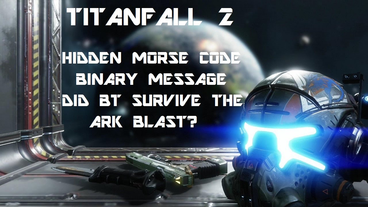 Titanfall 2 Hidden Morse Code Binary Message/Did BT Survive The Ark Blast? (Live Commentary)